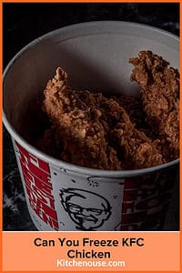 Can You Freeze KFC Chicken