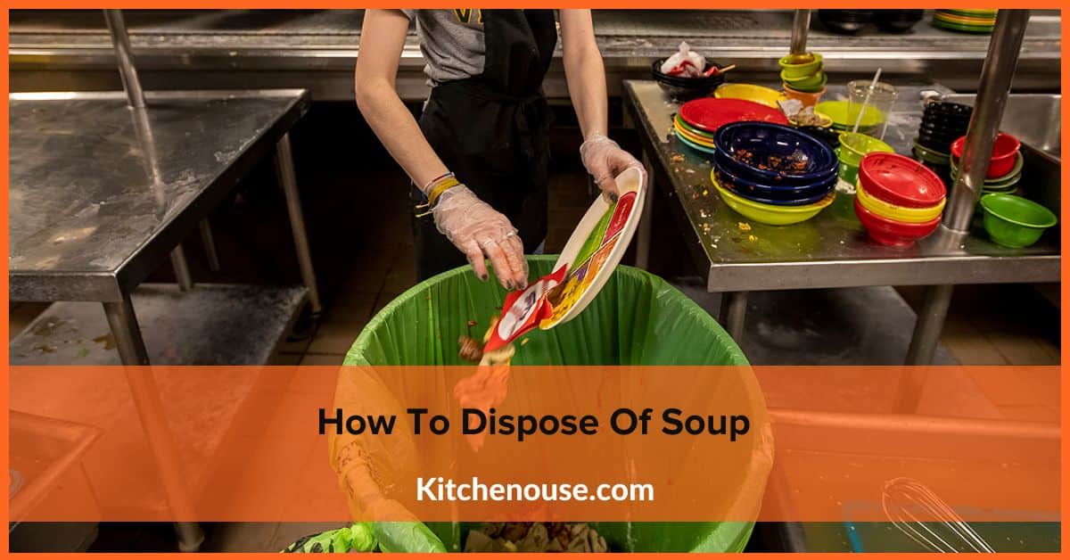 How To Dispose Of Soup